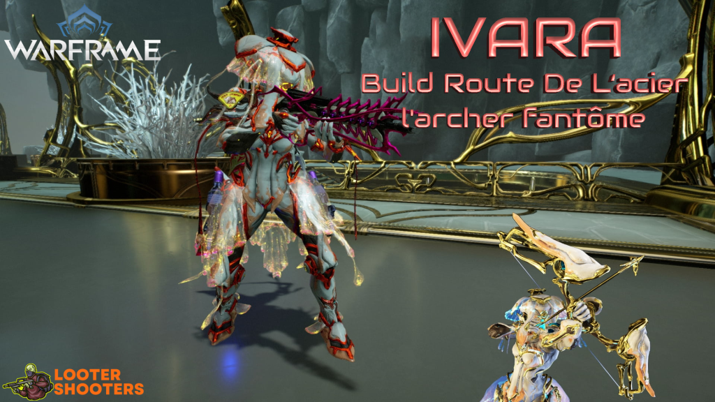 (Warframe) Ivara build pour la route de l’acier